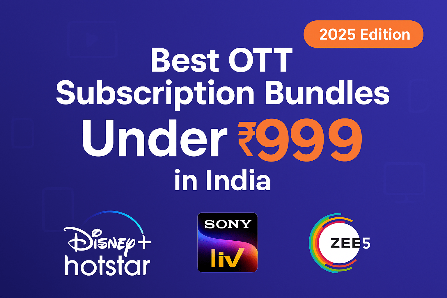 Best OTT Subscription Bundles Under ₹999 in India (2025 Edition)